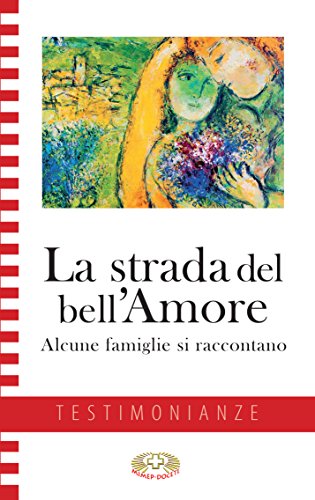 La strada del bell'Amore: Alcune famiglie si raccontano by Simone Riva ...