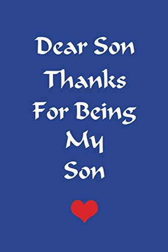 Dear Son Thanks For Being My Son Notebook: Lined notebook Journal to ...
