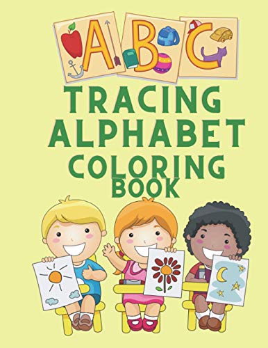 Tracing Alphabet Coloring Book: Alphabet Coloring Book for Kids Ages 3 ...