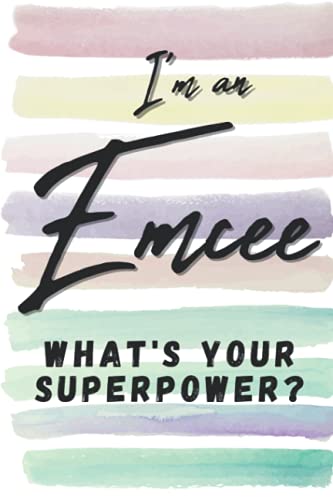 I'm an Emcee. What's Your Superpower?: Blank Lined Novelty Gift Journal ...