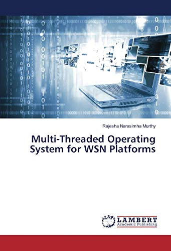 Multi-Threaded Operating System for WSN Platforms by Rajesha Narasimha ...