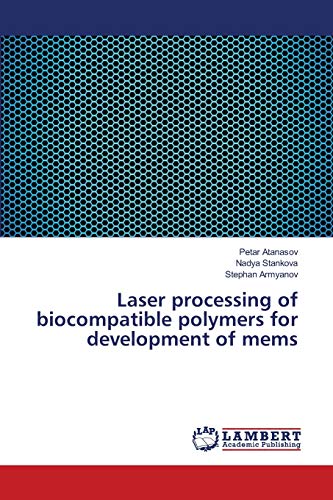Laser processing of biocompatible polymers for development of mems by ...