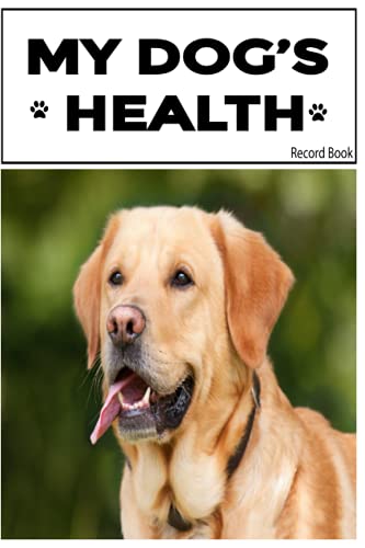 My dog's Health Record Book: Animal Vaccination Record, Vaccination ...
