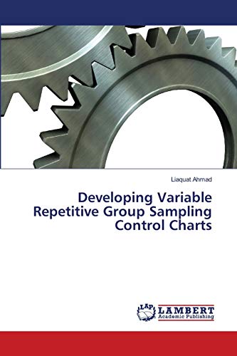 Developing Variable Repetitive Group Sampling Control Charts by Liaquat Ahmad | Goodreads