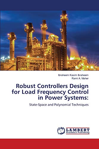 Robust Controllers Design for Load Frequency Control in Power Systems:: State-Space and ...
