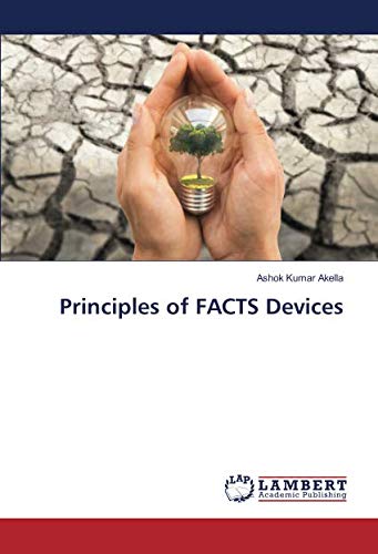 Principles of FACTS Devices by Ashok Kumar Akella | Goodreads