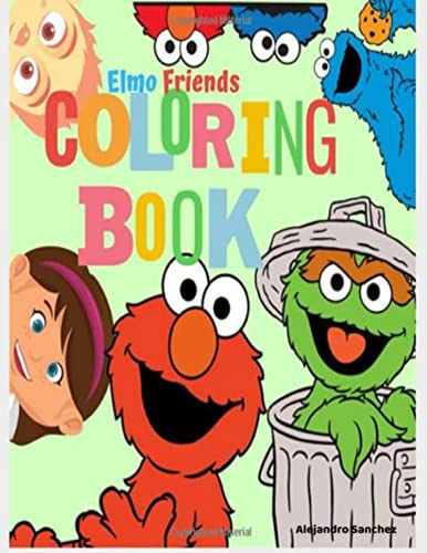 Sesame Street Elmo Coloring Book : Elmo & Friends Coloring Book For ...