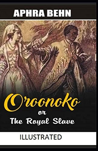 Oroonoko: or, the Royal Slave Illustrated by Aphra Behn | Goodreads