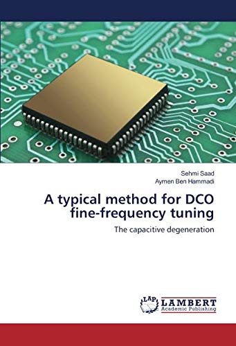 A typical method for DCO fine-frequency tuning: The capacitive degeneration by Sehmi Saad ...