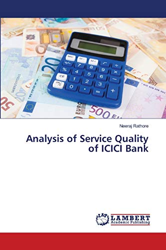 Analysis of Service Quality of ICICI Bank by neeraj rathore | Goodreads