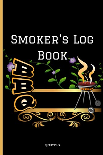 SMOKER'S LOG BOOK: Bbq Log Book For Smokers To Record Grilling Process ...