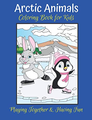 Arctic Animals Coloring Book for Kids: Cold Climate Animals Playing ...