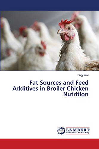 Fat Sources and Feed Additives in Broiler Chicken Nutrition by Engy ...