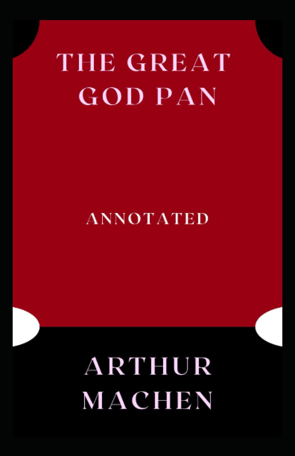 The Great God Pan Annotated by Arthur Machen | Goodreads