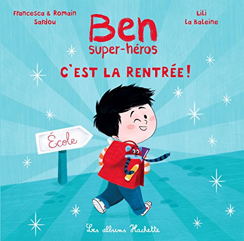 Ben super-héros c'est la rentrée (French Edition) by Francesca Sardou ...