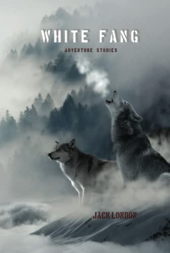 White Fang (Annotated) by Jack London | Goodreads