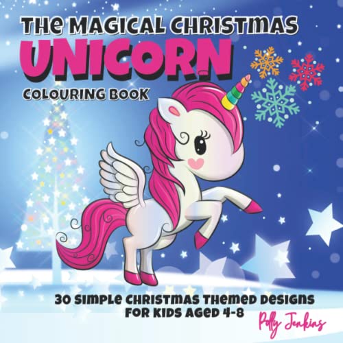 The Magical Christmas Unicorn Colouring Book: 30 Simple Designs for ...
