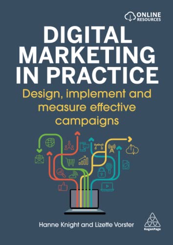 Digital Marketing in Practice: Design, Implement and Measure Effective ...