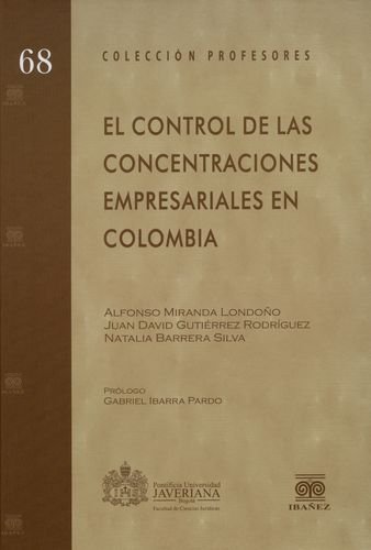 El Control De Las Concentraciones Empresariales En Colombia by Alfonso ...