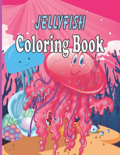 Jellyfish Coloring Book: A Sea Underwater Animals Jellyfish Coloring ...