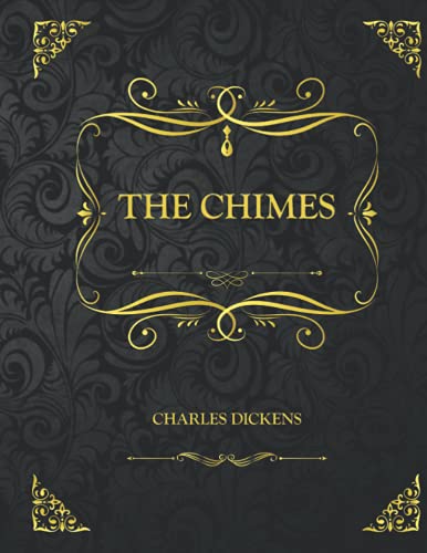 The Chimes: Collector's Edition - Charles Dickens by Charles Dickens ...