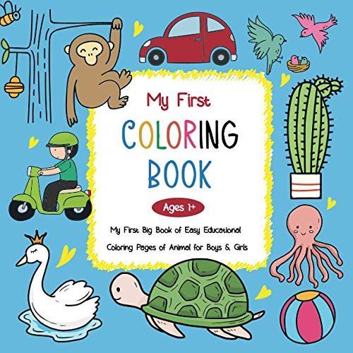 My First Coloring Book Ages 1+: 33 Easy & Large Things and Animals to ...