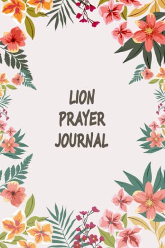 LION PRAYER JOURNAL: A Simple Guide to Journaling Scripture, Daily ...