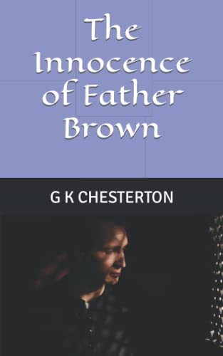 The Innocence of Father Brown: A classic short story collection for the ...
