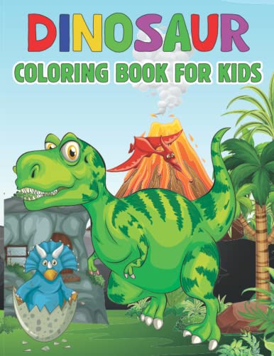 Dinosaurs Coloring Book: For Kids Ages 4-8. Coloring Books For Boys ...