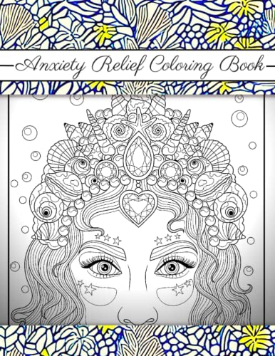 Anxiety Relief Coloring Book: A collection of various anti-stress ...