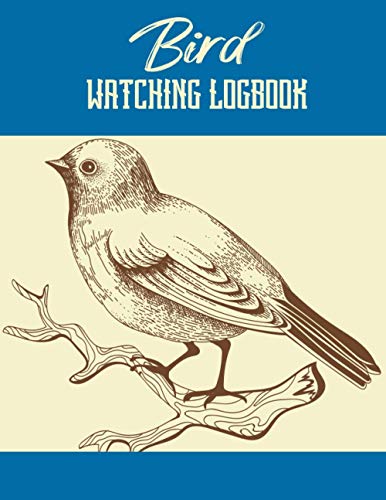 Bird Watching Log Book: Ultimate bird watching journal for kids and adults - the most important ...