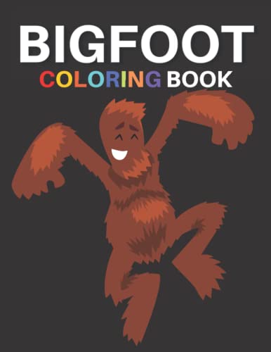 Bigfoot Coloring Book: A Coloring Book with Bigfoot and Family, Outdoor ...