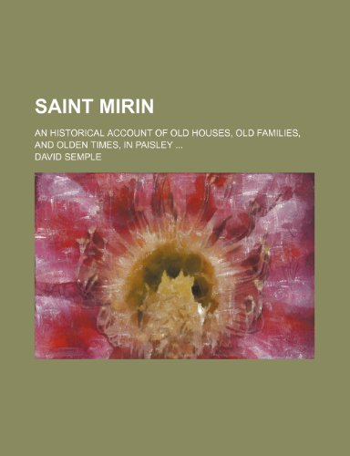 Saint Mirin; an historical account of old houses, old families, and ...