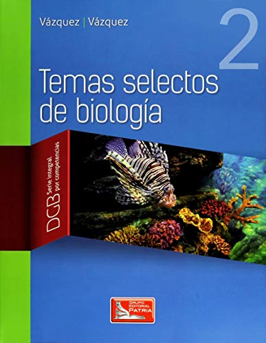 TEMAS SELECTOS DE BIOLOGIA 2. SERIE INTEGRAL POR COMPETENCIAS ...