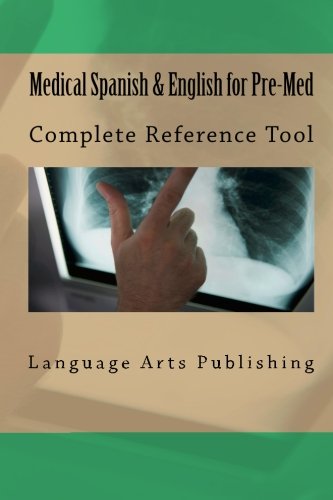 Medical Spanish & English for Pre-Med: Complete Reference Tool by ...