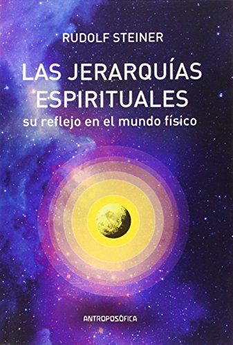 Las Jerarquías Espirituales: Su reflejo en el mundo físico by Rudolf ...