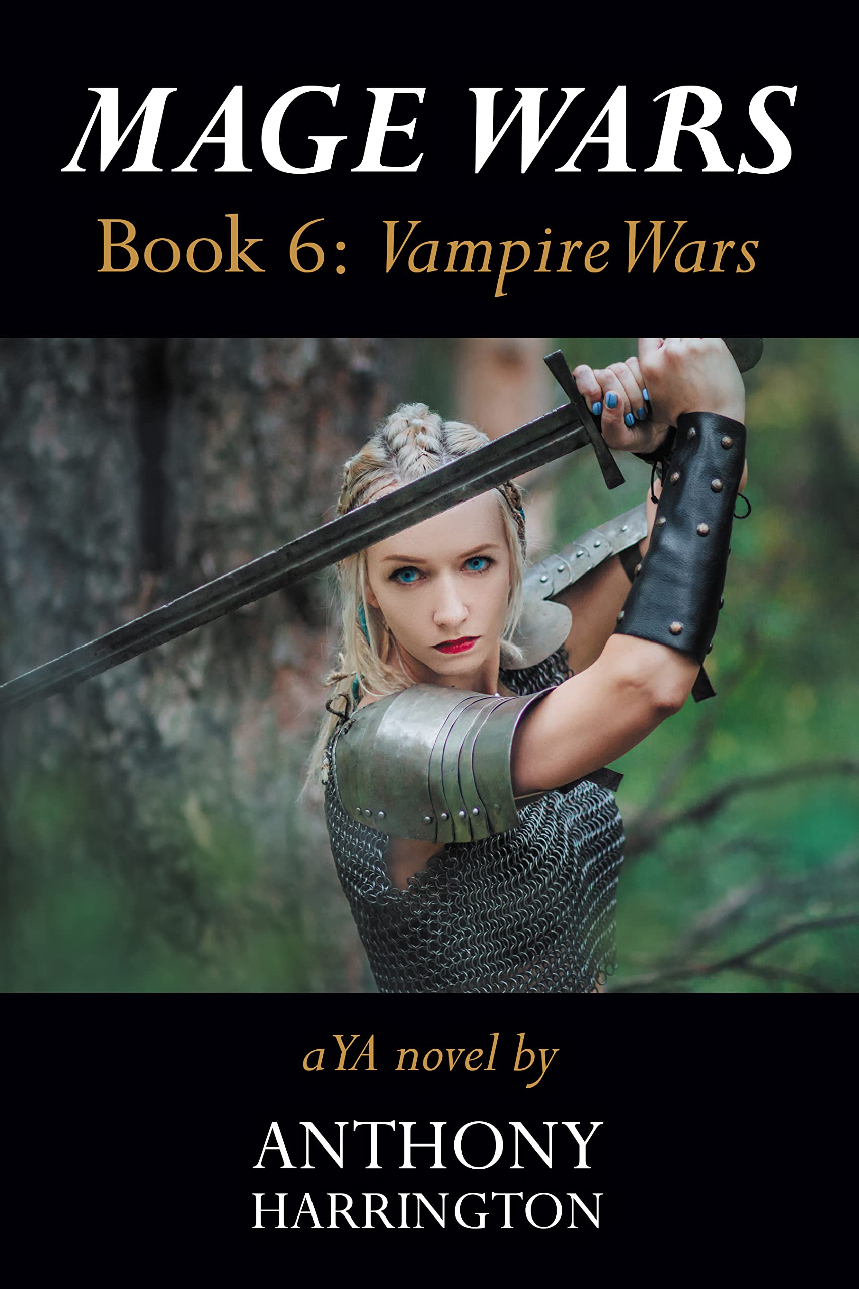 Mage Wars: Book 6: Vampire Wars, A YA Novel by Anthony Harrington | Goodreads