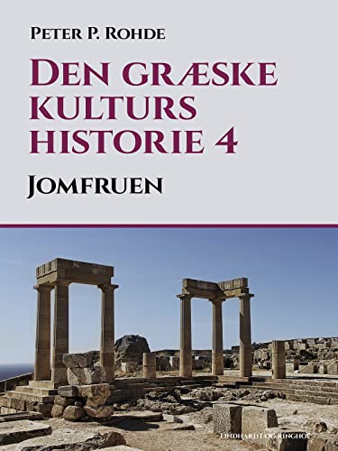 Den græske kulturs historie 4: Jomfruen by Peter P. Rohde | Goodreads