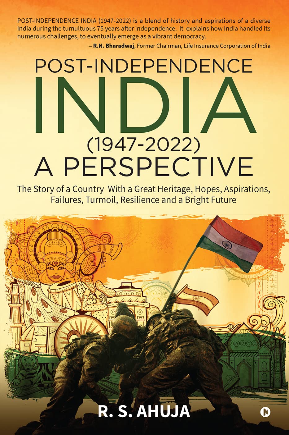 POST-INDEPENDENCE INDIA (1947-2022) - A PERSPECTIVE : The Story of a ...