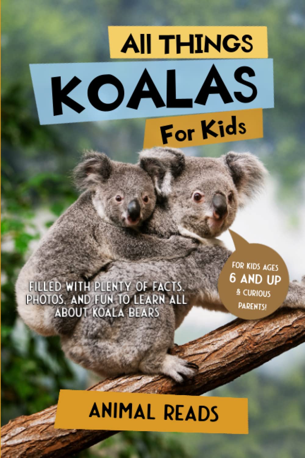 All Things Koalas For Kids: Filled With Plenty of Facts, Photos, and ...