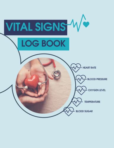 Vital Signs Log Book: A Complete Daily Health Monitoring Log Book by ...