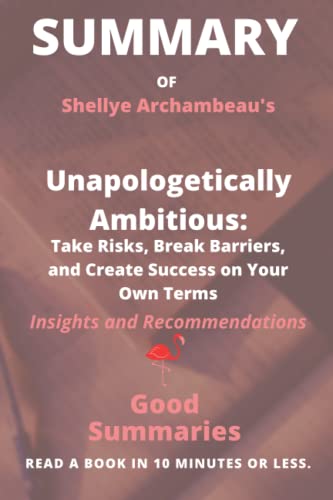 Summary of Shellye Archambeau's Book: Unapologetically Ambitious: Take ...