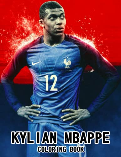 Kylian Mbappe Coloring Book: Amazing gift for All Ages and Fans with ...