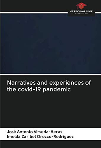Narratives and experiences of the covid-19 pandemic by José Antonio ...