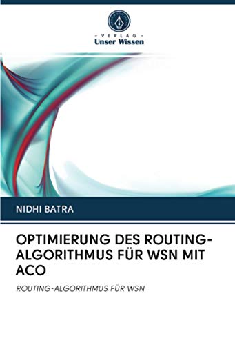 OPTIMIERUNG DES ROUTING-ALGORITHMUS FÜR WSN MIT ACO: ROUTING ...