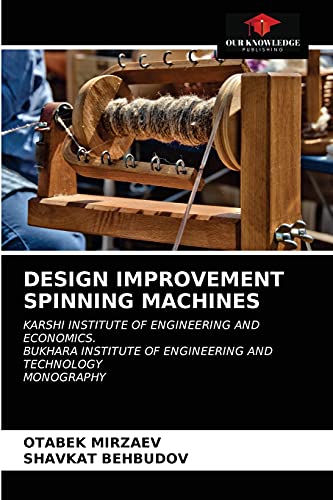 DESIGN IMPROVEMENT SPINNING MACHINES: KARSHI INSTITUTE OF ENGINEERING ...