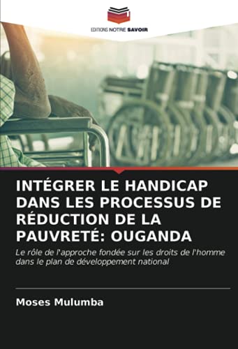INTÉGRER LE HANDICAP DANS LES PROCESSUS DE RÉDUCTION DE LA PAUVRETÉ ...
