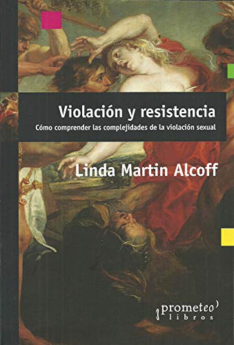 VIOLACION Y RESISTENCIA by Linda Martín Alcoff | Goodreads