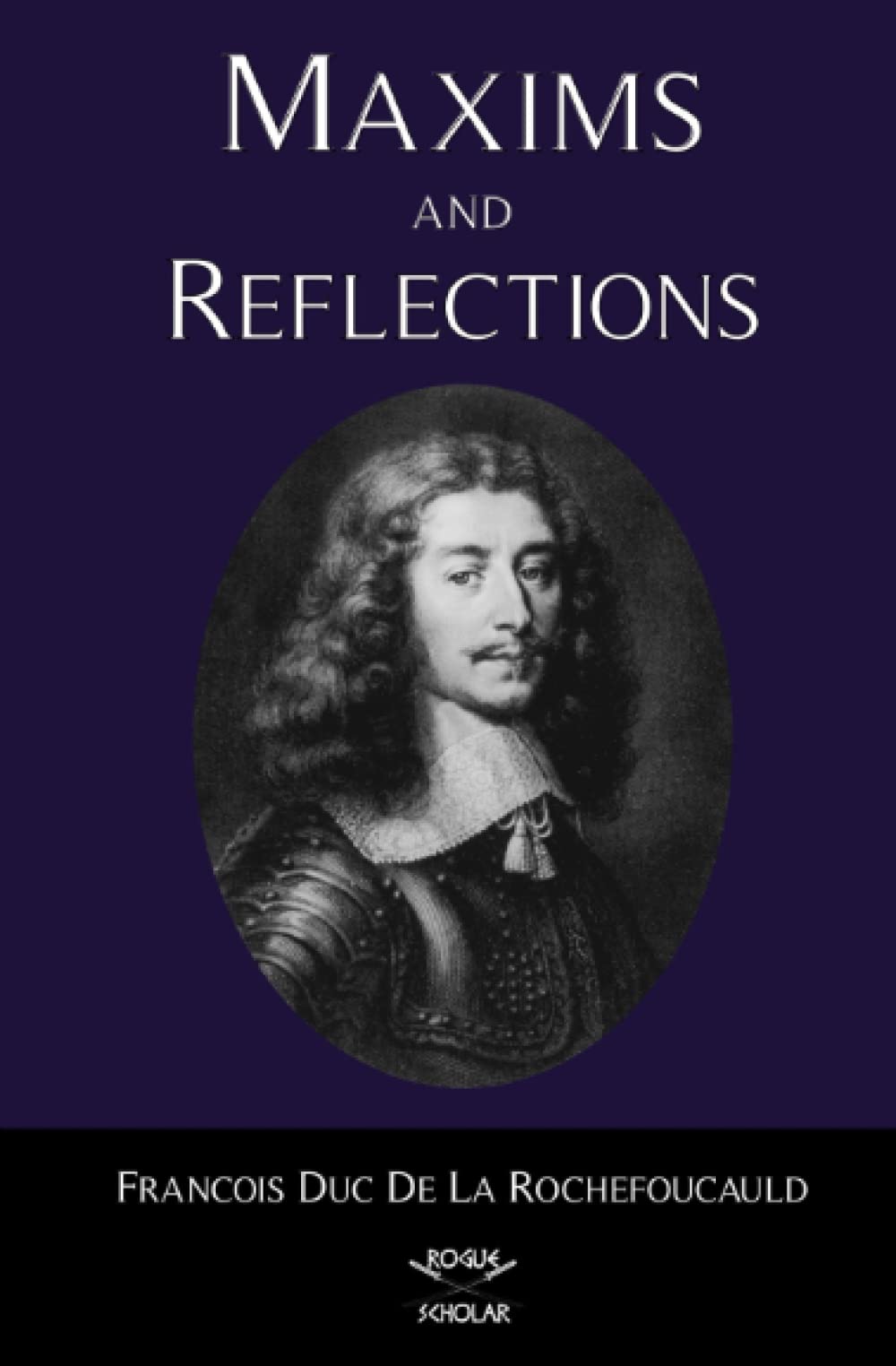Maxims and Reflections by François de La Rochefoucauld | Goodreads