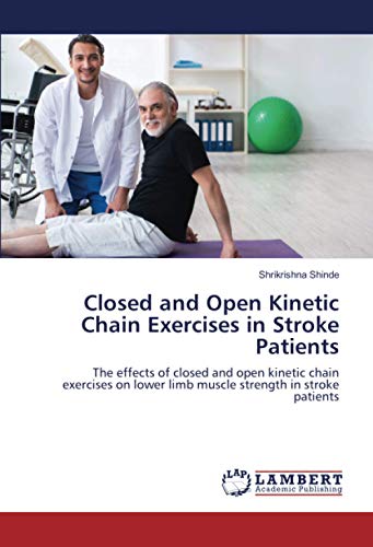 Closed and Open Kinetic Chain Exercises in Stroke Patients: The effects ...